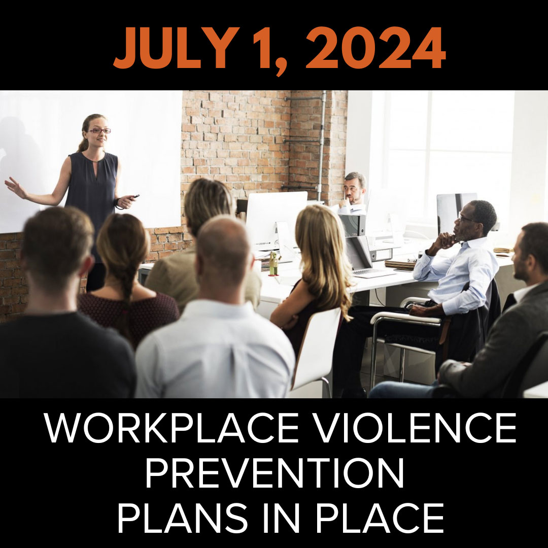 REMINDER: Workplace-Violence-Prevention Plans in Place by July 1, 2024 ...
